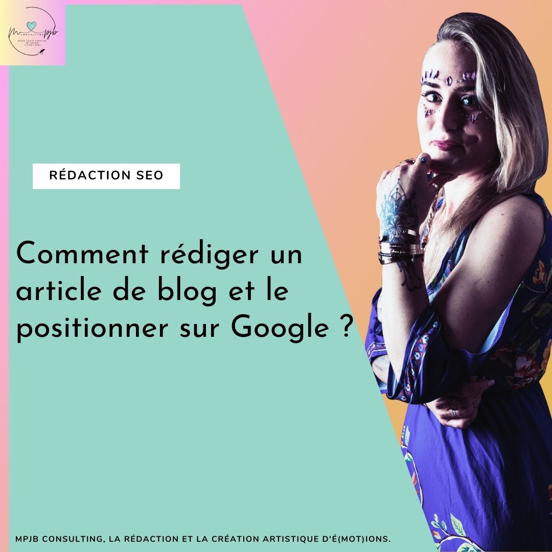 Comment rédiger un article de blog et le positionner sur Google